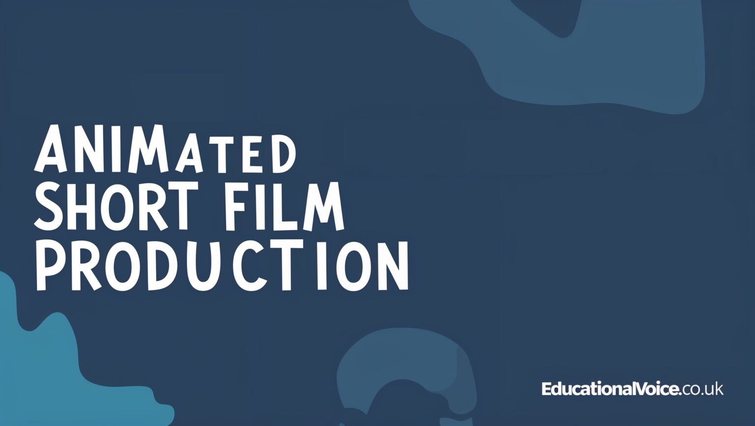 Effective Animated Short Film Production: Your 101 Guide!